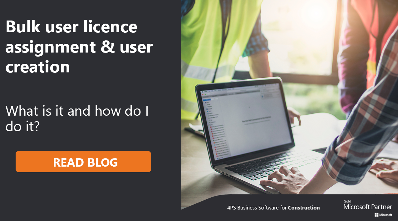 Technical Blog: Bulk User Licence Assignment and User Creation | 4PS