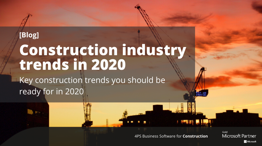 Construction industry trends in 2020 | 4PS
